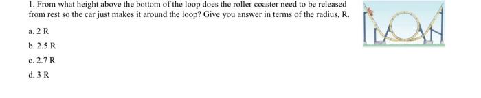 Solved 1. From what height above the bottom of the loop does | Chegg.com