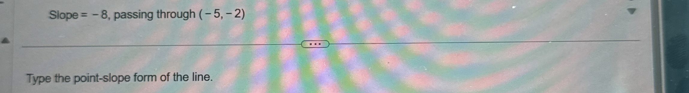 Solved Slope =-8, ﻿passing through (-5,-2)Type the | Chegg.com