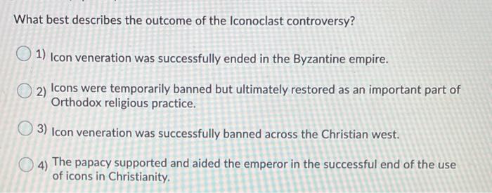 What best describes the outcome of the Iconoclast | Chegg.com