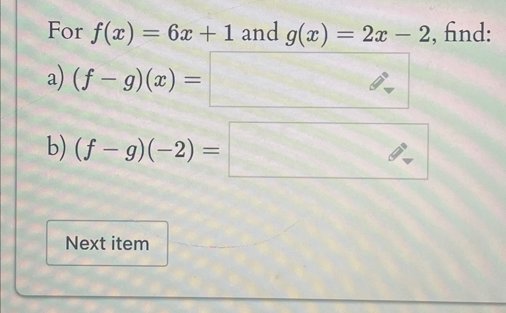 Solved For f(x)=6x+1 ﻿and g(x)=2x-2, | Chegg.com