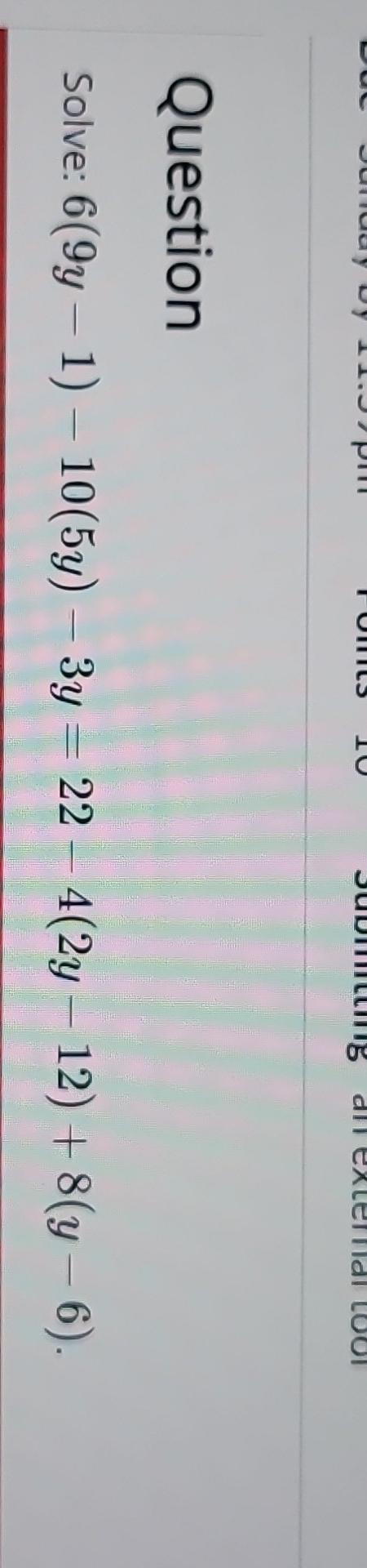 Solved 6(9y−1)−10(5y)−3y=22−4(2y−12)+8(y−6) | Chegg.com