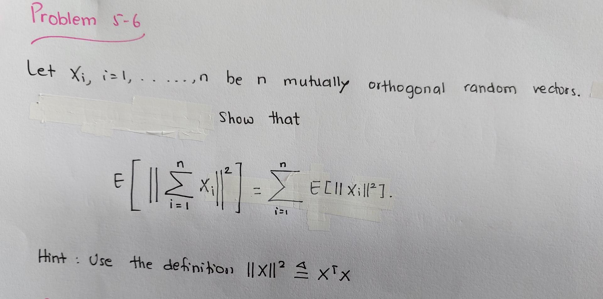 Solved Let Xi,i=1,……,n be n mutually orthogonal random | Chegg.com