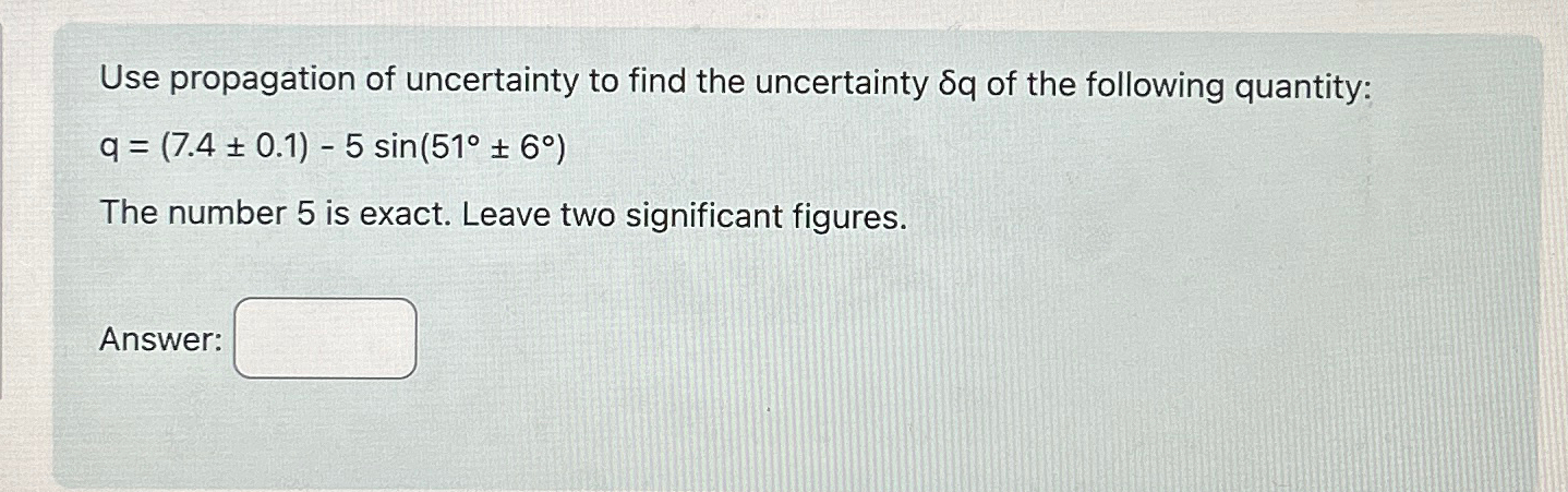 Solved Use propagation of uncertainty to find the | Chegg.com