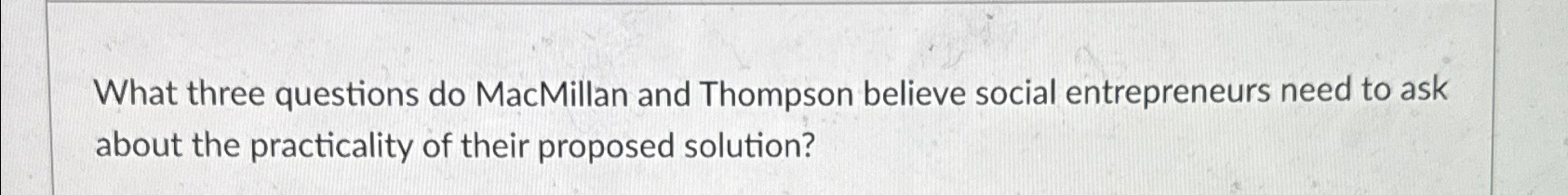 Solved What three questions do MacMillan and Thompson | Chegg.com