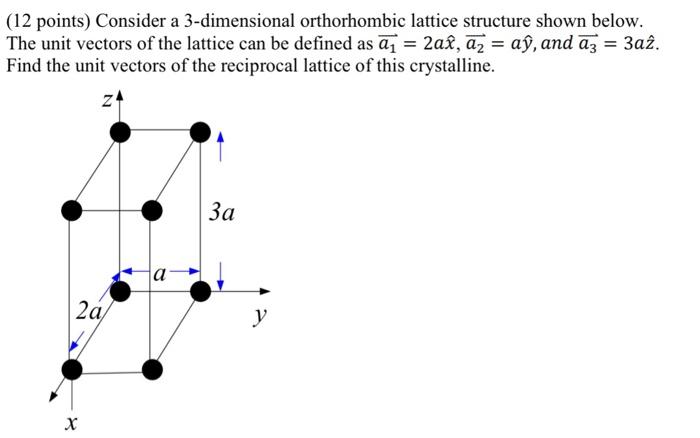 Solved (12 points) Consider a 3-dimensional orthorhombic | Chegg.com