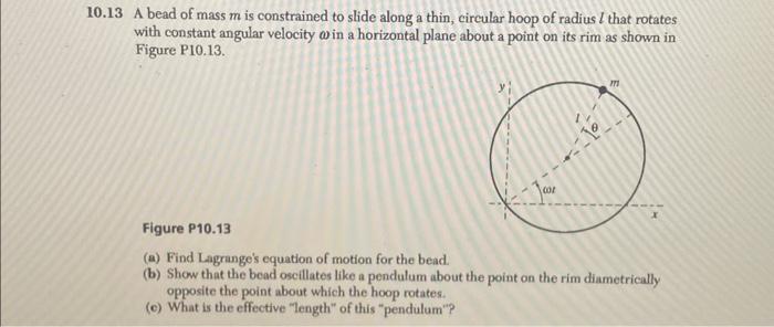 Solved .13 A bead of mass m is constrained to slide along a | Chegg.com