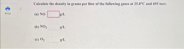Solved Calculate the density in grams per liter of the | Chegg.com