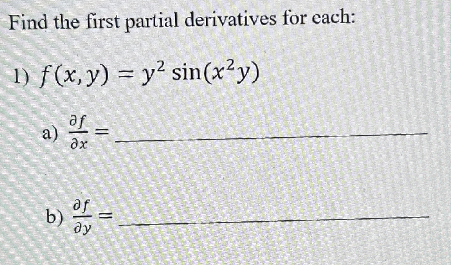 Solved Find the first partial derivatives for | Chegg.com