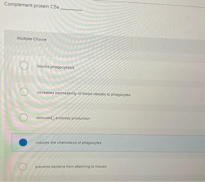 Solved Complement protein C5a Multiple Choice blocks | Chegg.com
