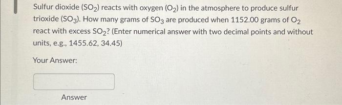 Solved Sulfur dioxide (SO2) reacts with oxygen (O2) in the | Chegg.com