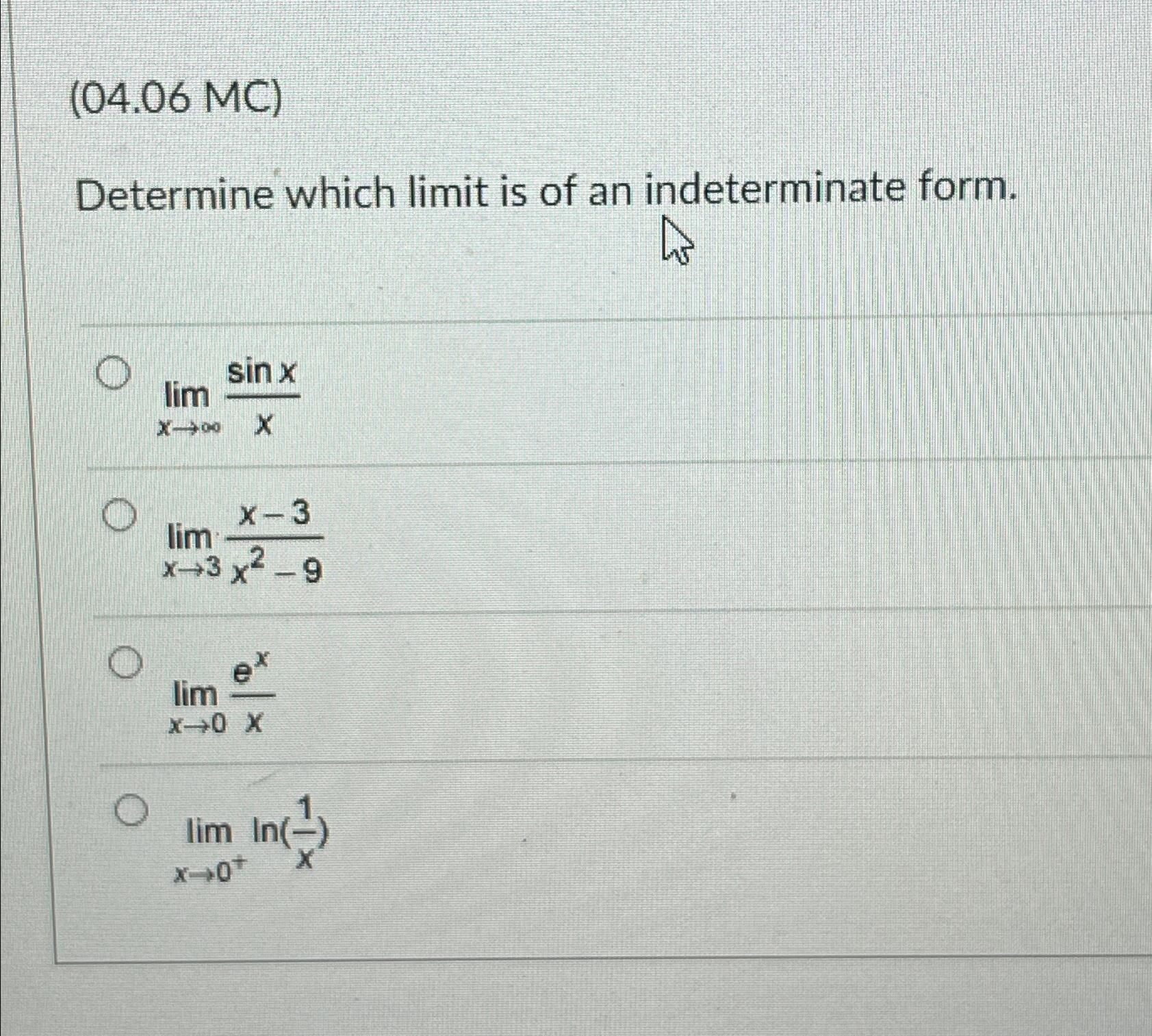 Solved (04.06 ﻿MC)Determine which limit is of an | Chegg.com