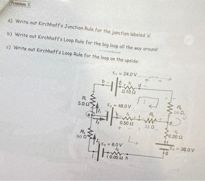 Solved Problem 1 a) Write out Kirchhoff's Junction Rule for | Chegg.com