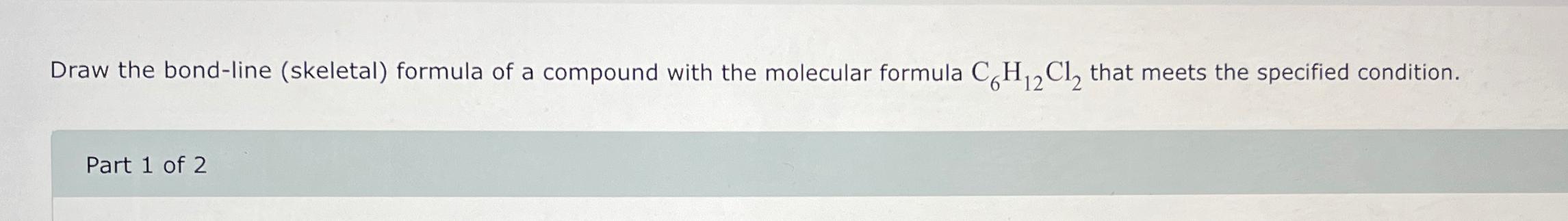 Solved Draw the bond-line (skeletal) ﻿formula of a compound | Chegg.com