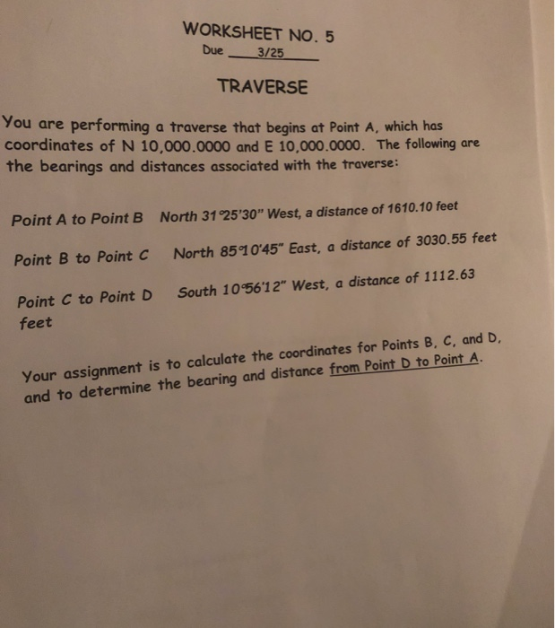Solved WORKSHEET NO. 5 Due 3/25 TRAVERSE You are performing | Chegg.com