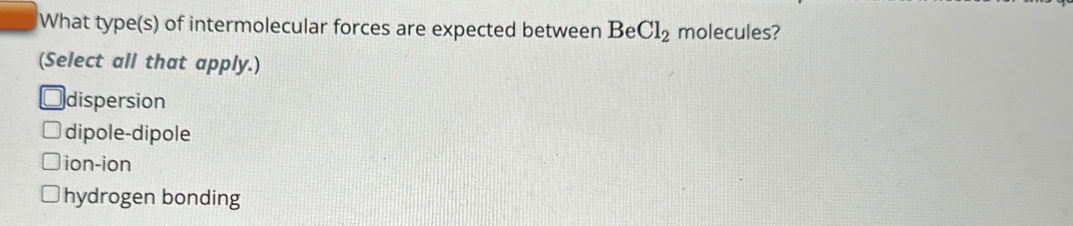 Solved What Type S ﻿of Intermolecular Forces Are Expected