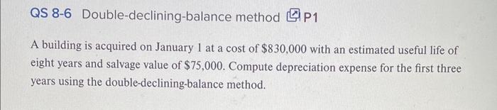 Solved QS 8-6 Double-declining-balance method 수P1 A building | Chegg.com