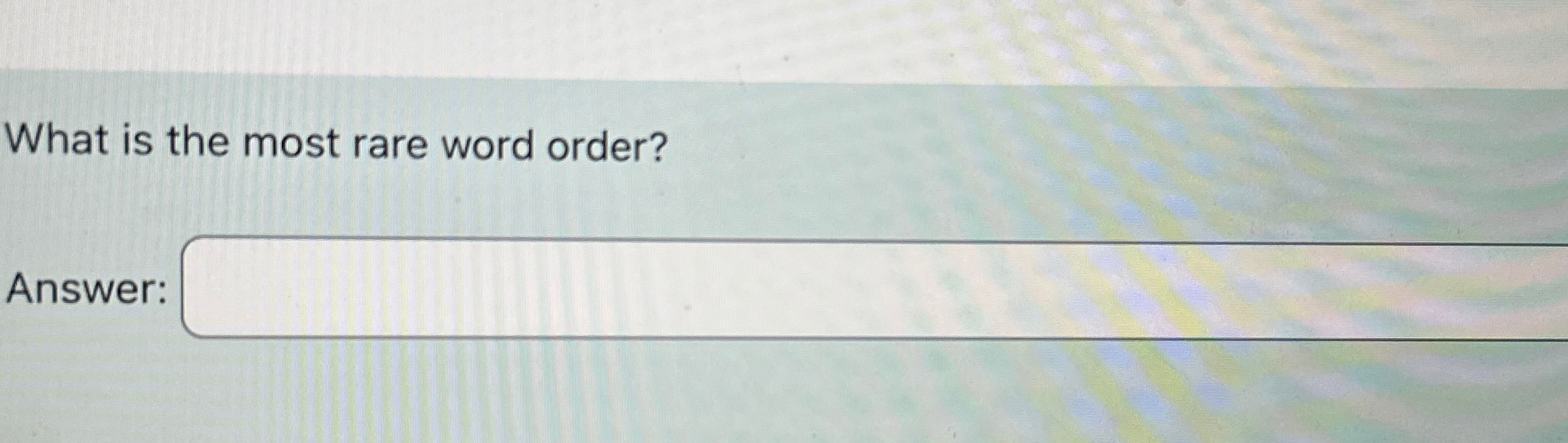 What is the most rare word order?Answer: | Chegg.com