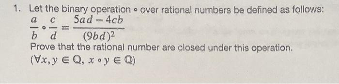 Solved Let the binary operation * over rational numbers be | Chegg.com