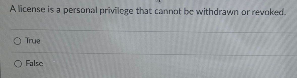Solved A license is a personal privilege that cannot be | Chegg.com