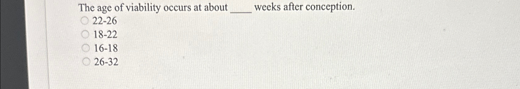 Solved The age of viability occurs at about weeks after | Chegg.com
