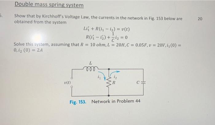 Solved Double mass spring system 5. 20 Show that by | Chegg.com