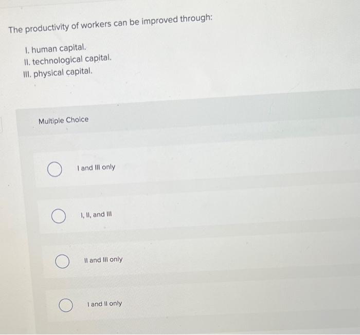 Solved The productivity of workers can be improved through: | Chegg.com