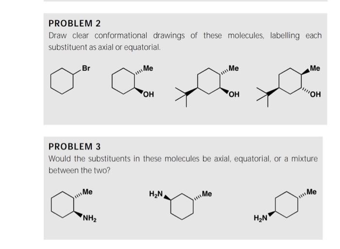 Solved PROBLEM 2 Draw clear conformational drawings of these | Chegg.com