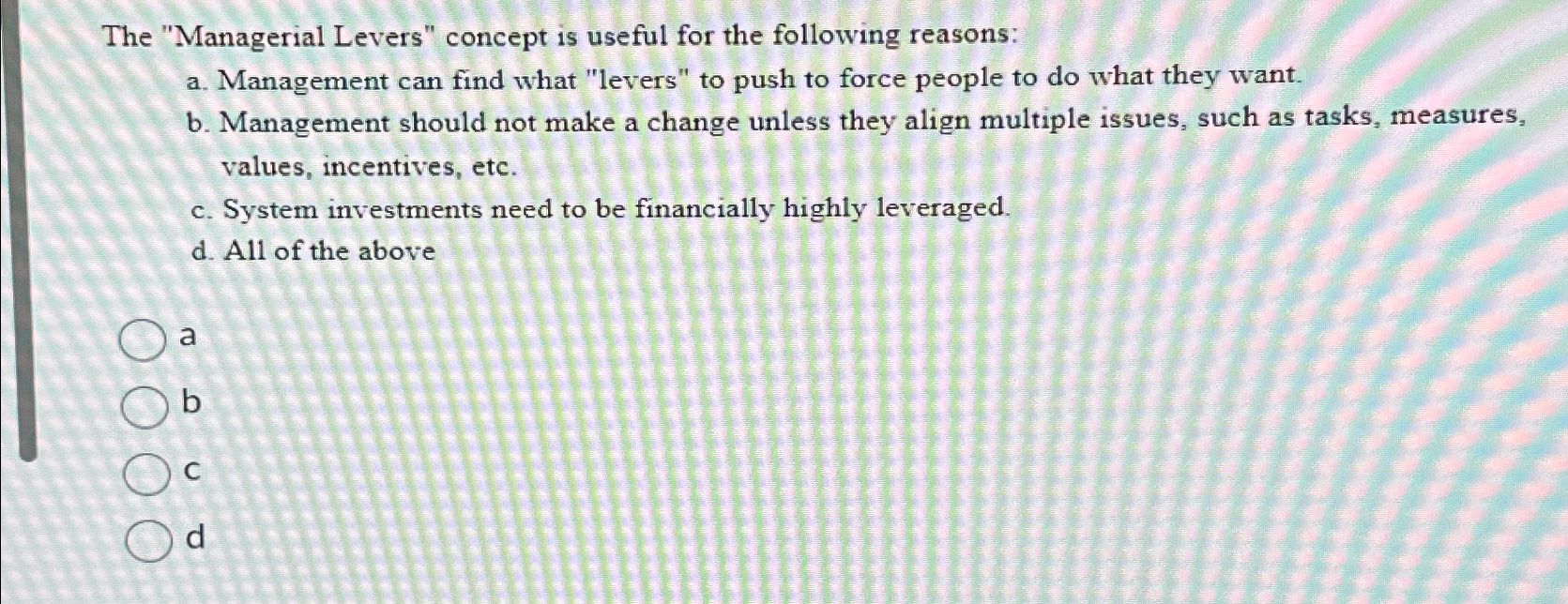 Solved The "Managerial Levers" concept is useful for the | Chegg.com