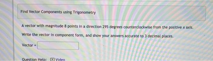 Solved Find Vector Components using Trigonometry A vector | Chegg.com