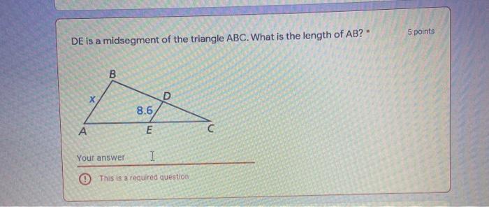 Solved 5 points DE is a midsegment of the triangle ABC. What | Chegg.com