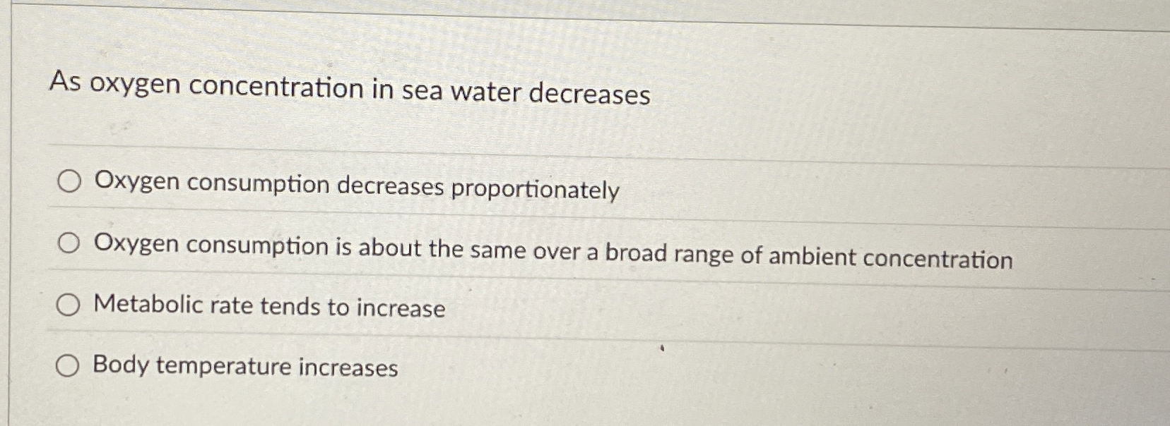 Solved As oxygen concentration in sea water decreasesOxygen | Chegg.com