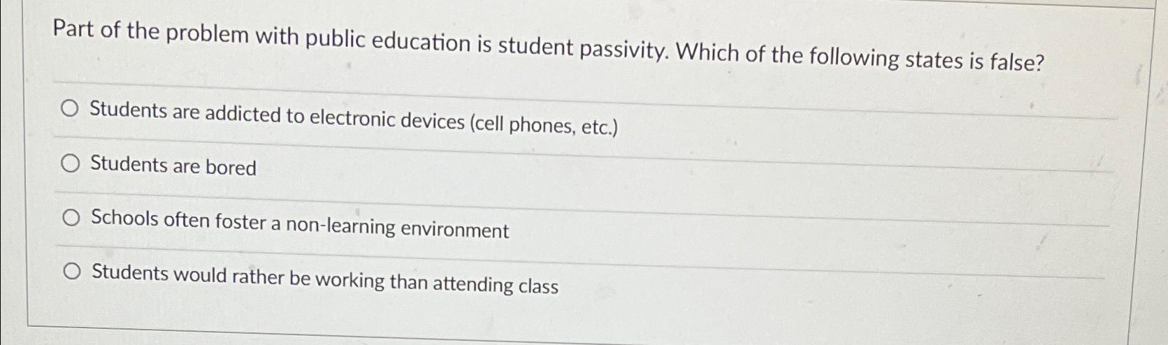 Solved Part of the problem with public education is student | Chegg.com