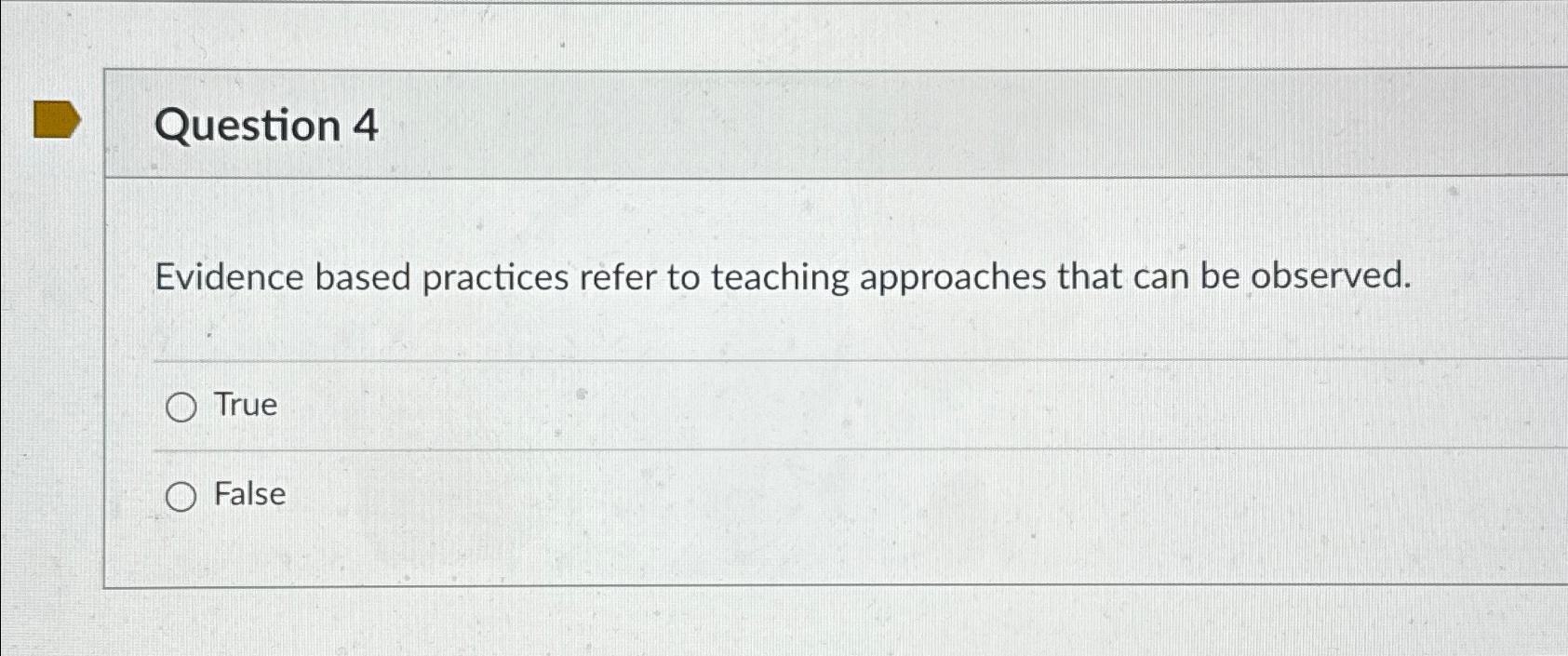 Solved Question 4Evidence based practices refer to teaching | Chegg.com