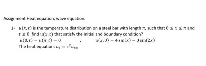 Solved Assignment Heat equation, wave equation. 1. u(x, t) | Chegg.com