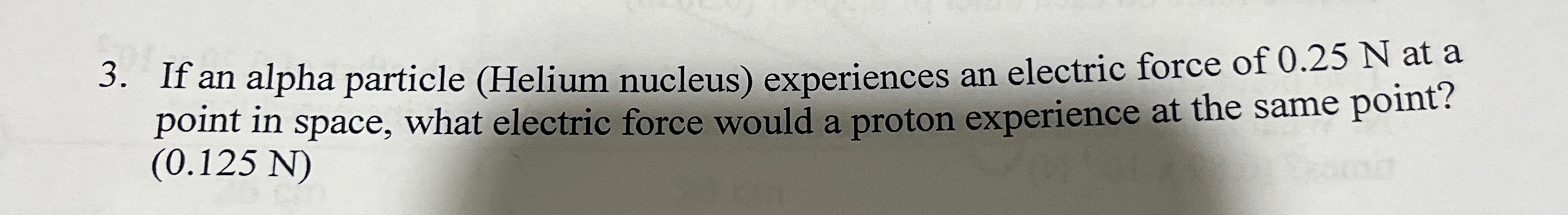 Solved If an alpha particle (Helium nucleus) ﻿experiences an | Chegg.com