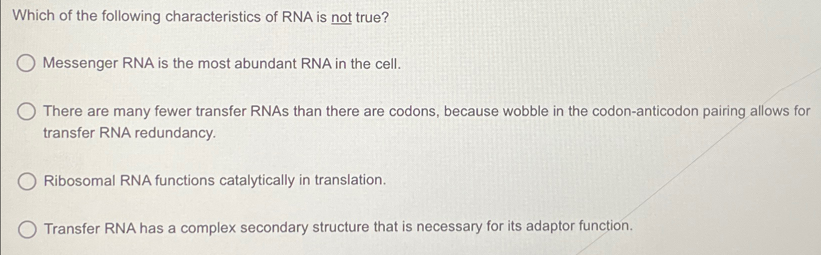 Solved Which of the following characteristics of RNA is not | Chegg.com