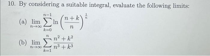 Solved 10. By considering a suitable integral, evaluate the | Chegg.com