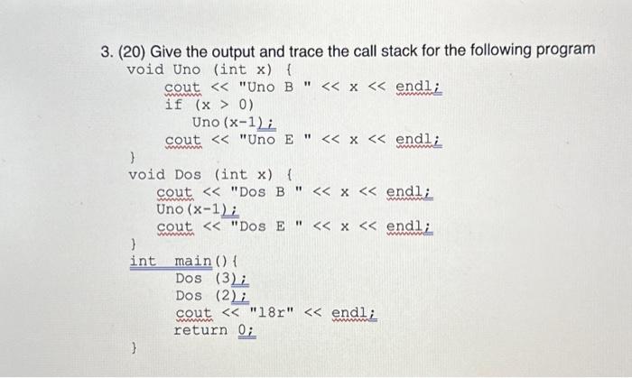 Solved 3. (20) Give the output and trace the call stack for | Chegg.com