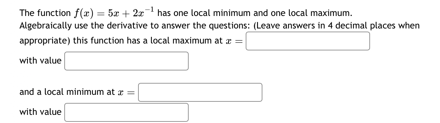 Solved The function f(x)=5x+2x-1 ﻿has one local minimum and | Chegg.com
