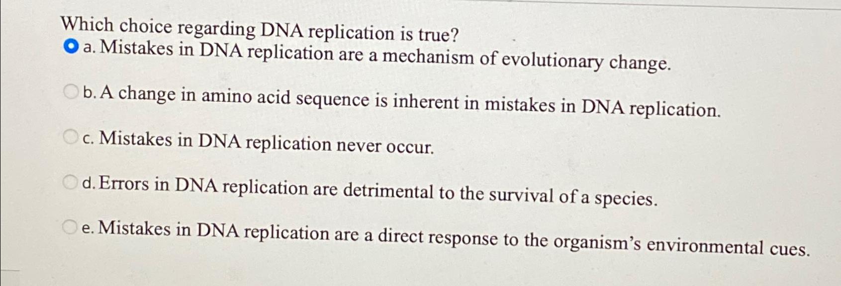 Solved Which choice regarding DNA replication is true?a. | Chegg.com