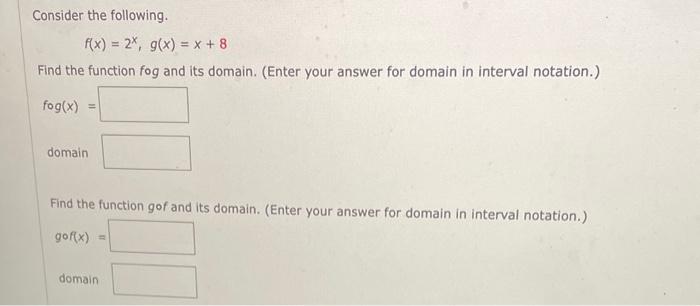 Solved Consider the following. f(x)=2x,g(x)=x+8 Find the | Chegg.com