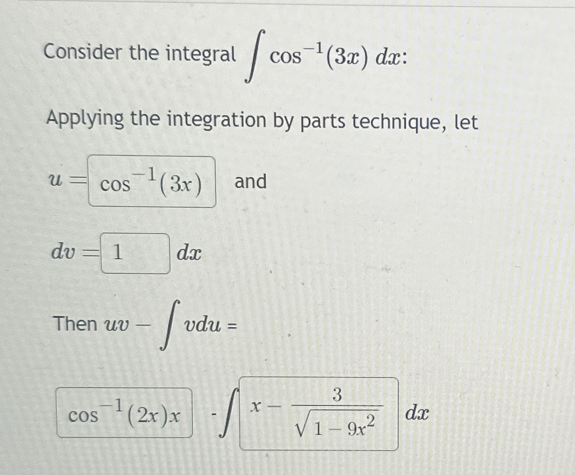 Solved Consider the integral ∫﻿﻿cos-1(3x)dx ﻿:Applying the | Chegg.com
