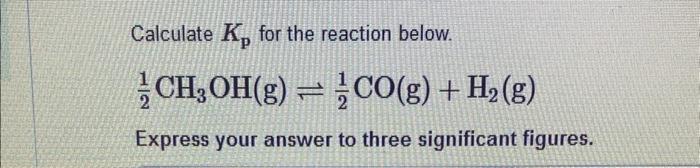 Calculate Kp for the reaction below. | Chegg.com