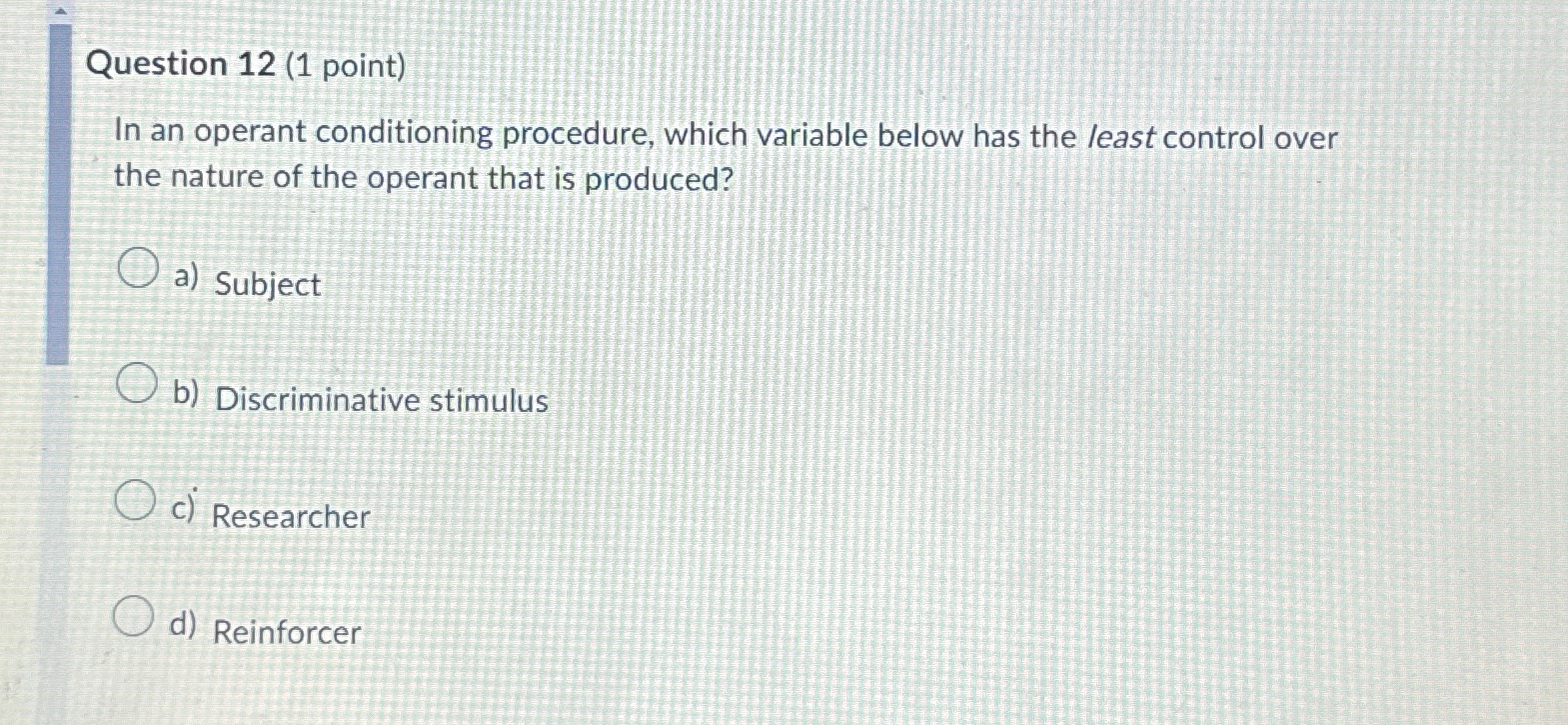 Solved Question 12 (1 ﻿point)In an operant conditioning | Chegg.com