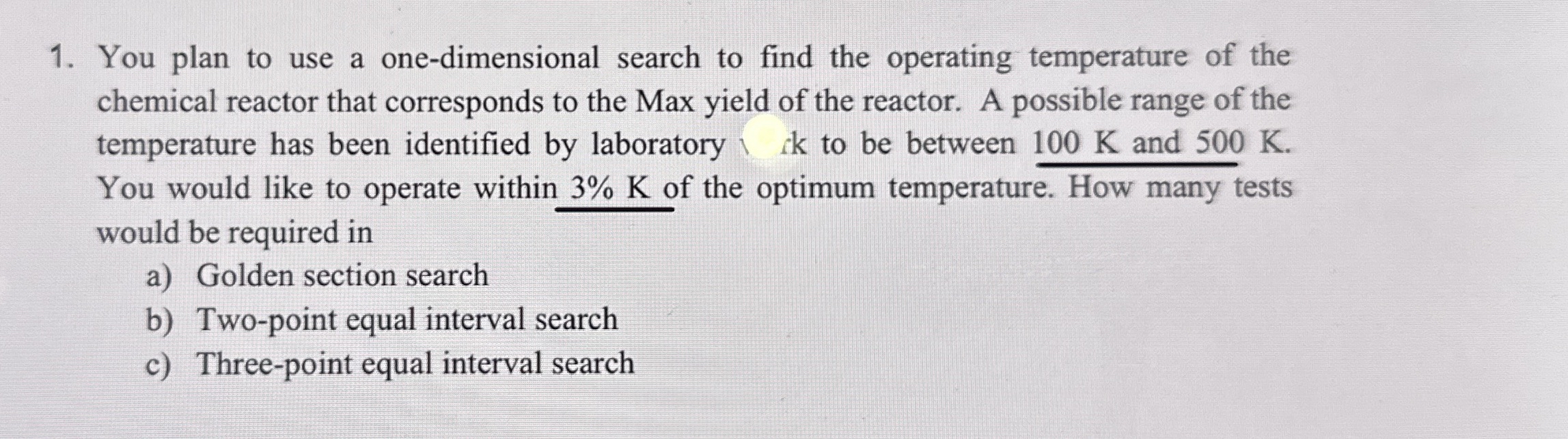 Solved You plan to use a one-dimensional search to find the | Chegg.com