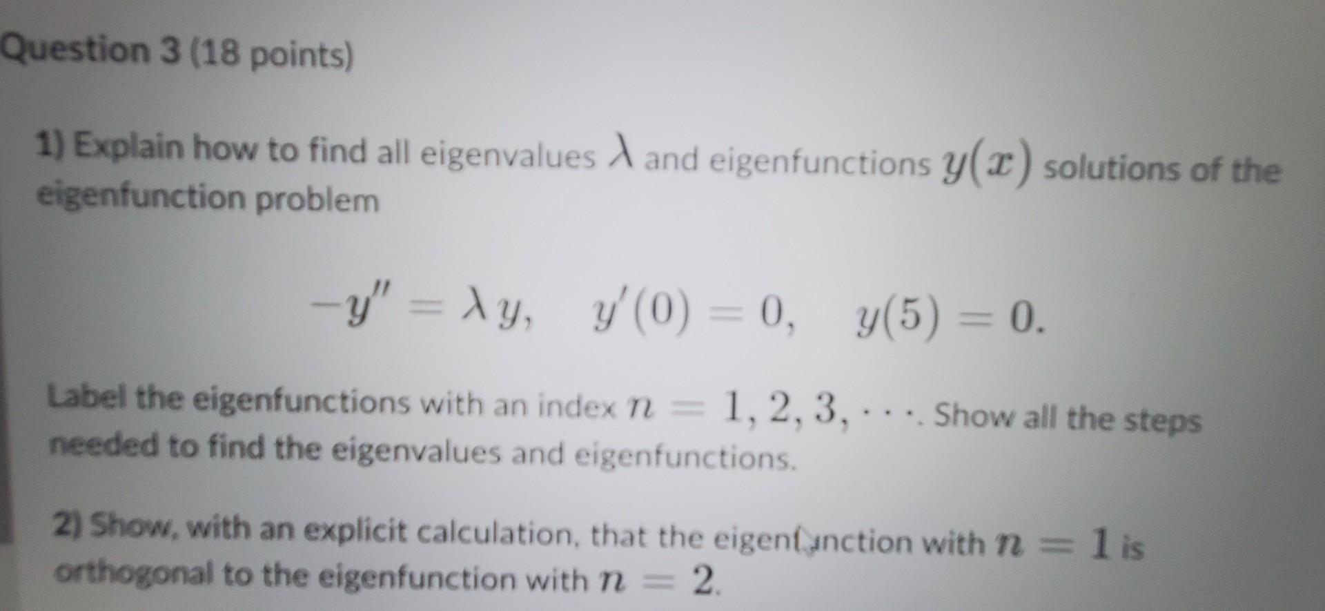 Solved 1) Explain how to find all eigenvalues λ and | Chegg.com