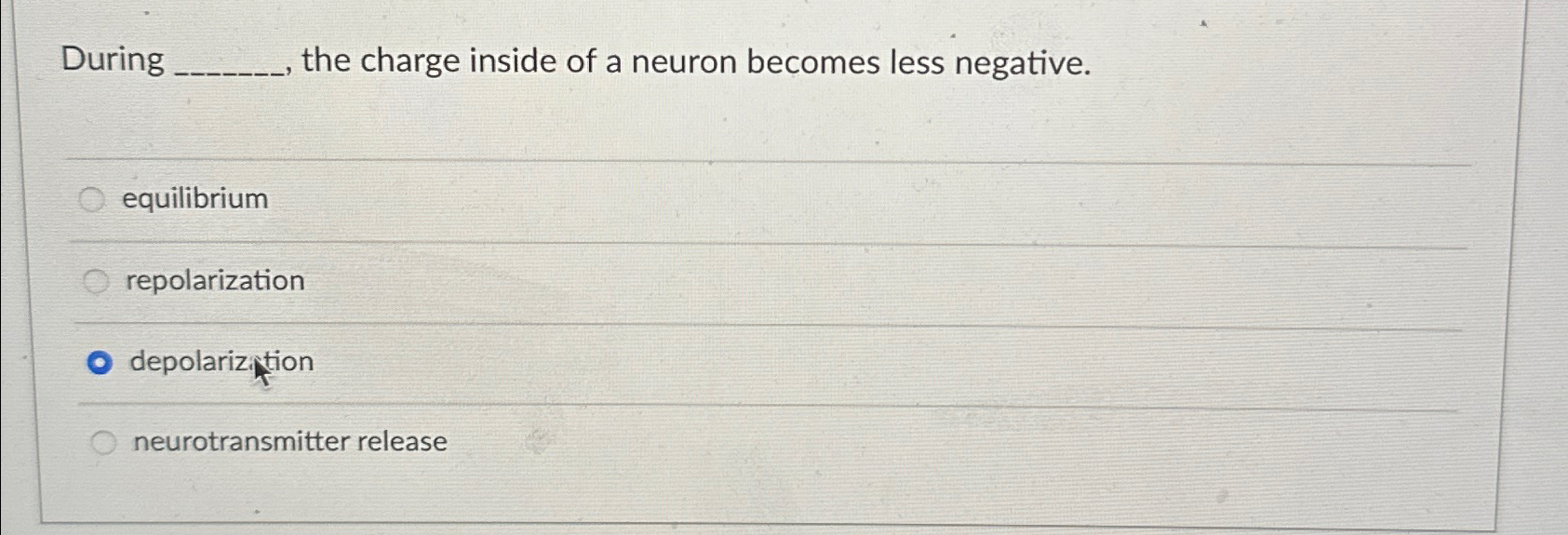 During the charge inside of a neuron becomes less | Chegg.com