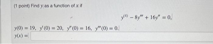 Solved ( 1 point) Find y as a function of x if | Chegg.com