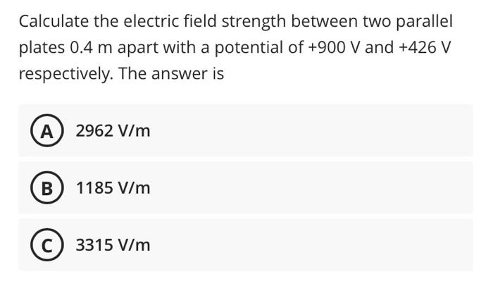 Solved Calculate the electric field strength between two | Chegg.com