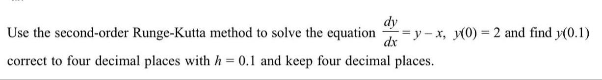 Solved Use the second-order Runge-Kutta method to solve the | Chegg.com